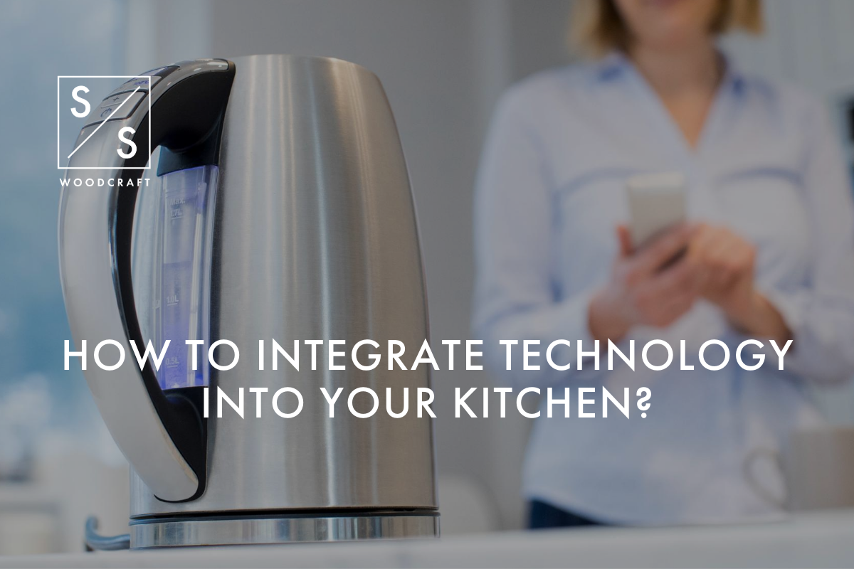 How To Integrate Technology Into Your Kitchen